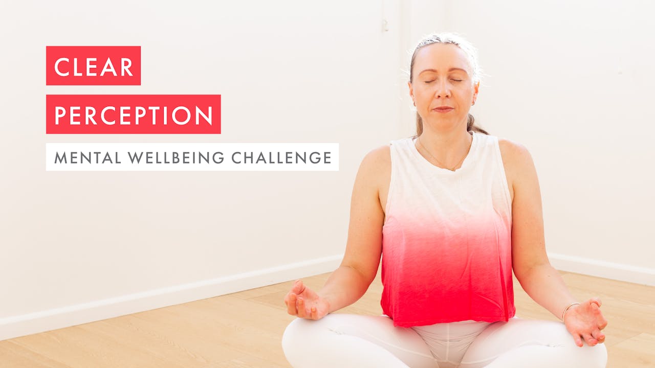 Clear Perception - Mental Wellbeing Challenge - Golden Yogi Online