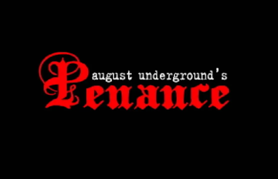 August Underground's Penance - Trailer - August Underground's Penance ...
