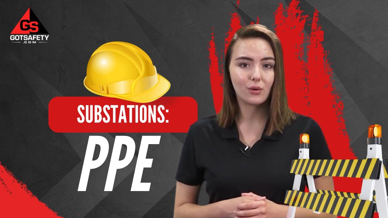Substations: PPE - GotSafety Lite | Safety Video Streaming