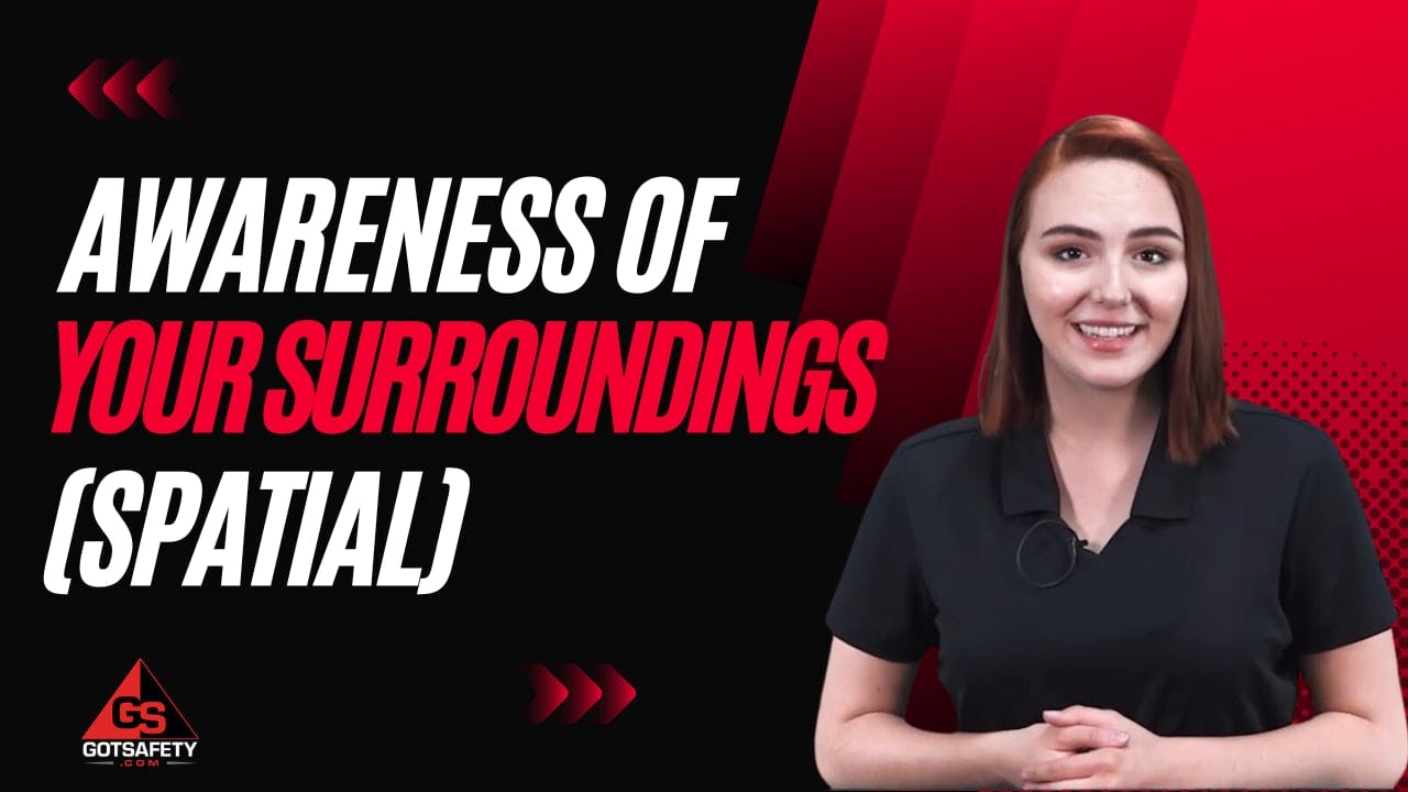Awareness of your Surroundings: Spatial - GotSafety Lite | Safety Video ...