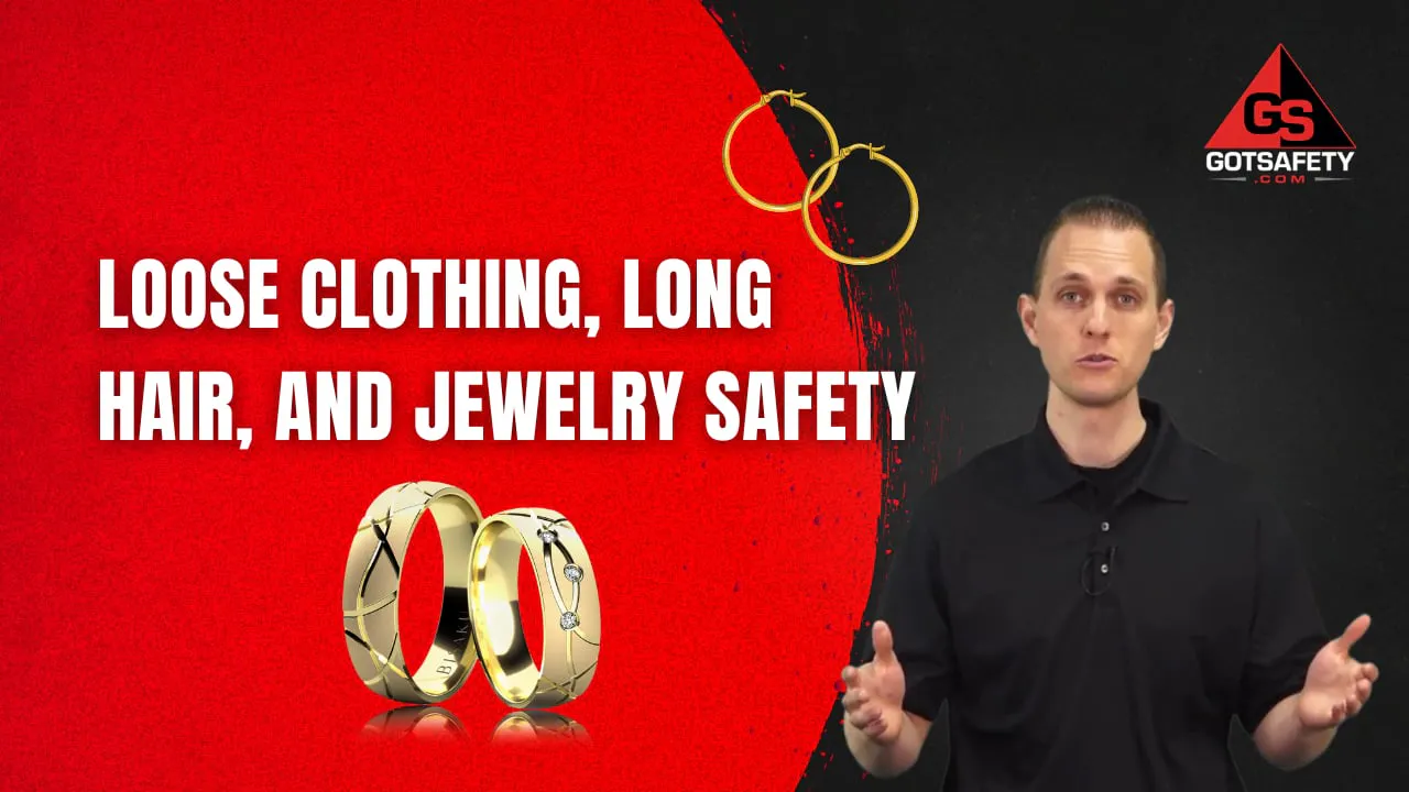 Loose Clothing, Long Hair, and Jewelry Safety - GotSafety Lite | Safety ...