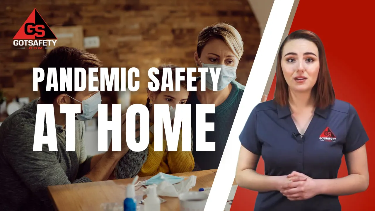 Pandemic Safety at Home - GotSafety Lite | Safety Video Streaming