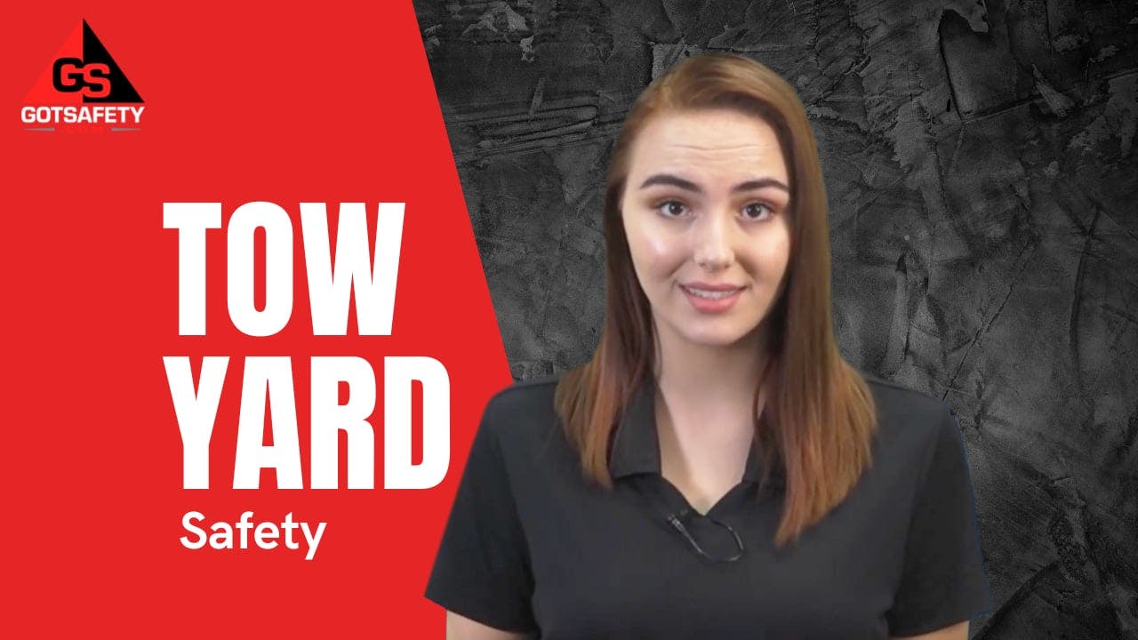 Tow Yard Safety - GotSafety Lite | Safety Video Streaming