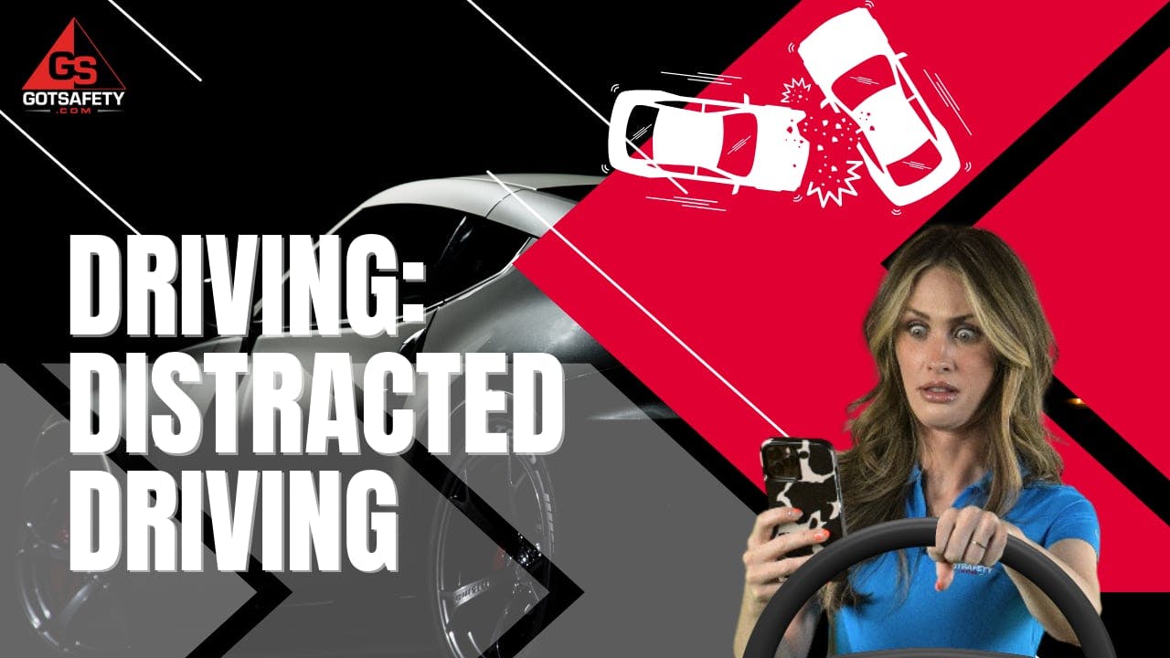 Driving: Distracted Driving - GotSafety Lite | Safety Video Streaming