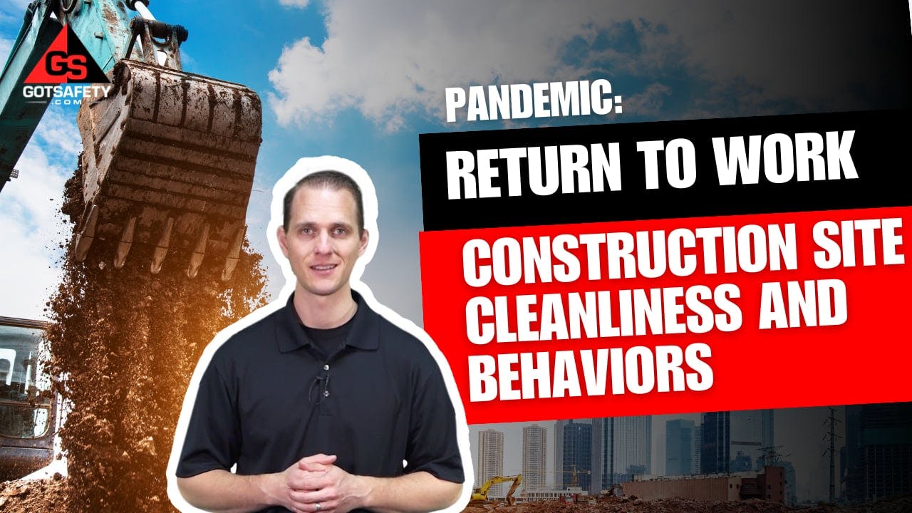 Pandemic: Return to Work – Construction Site Cleanliness and Behaviors ...