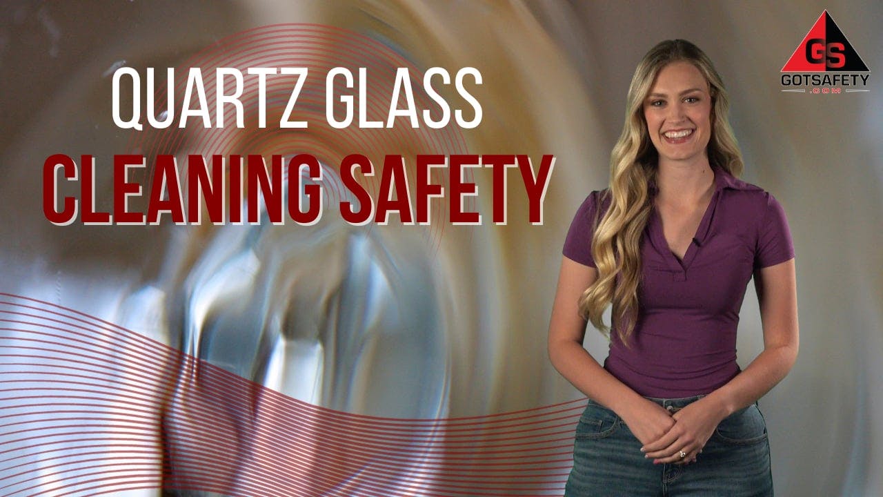 Quartz Glass Cleaning Safety - GotSafety Lite | Safety Video Streaming