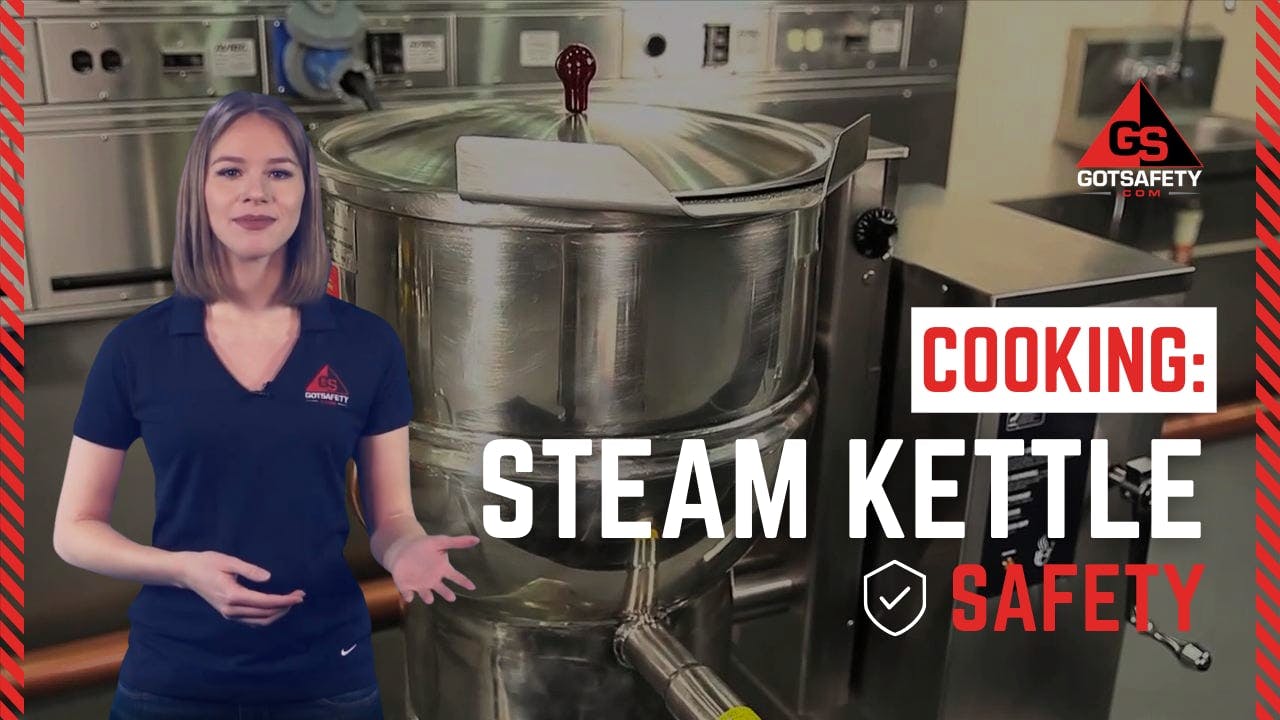 Cooking: Steam Kettle Safety - GotSafety Lite | Safety Video Streaming