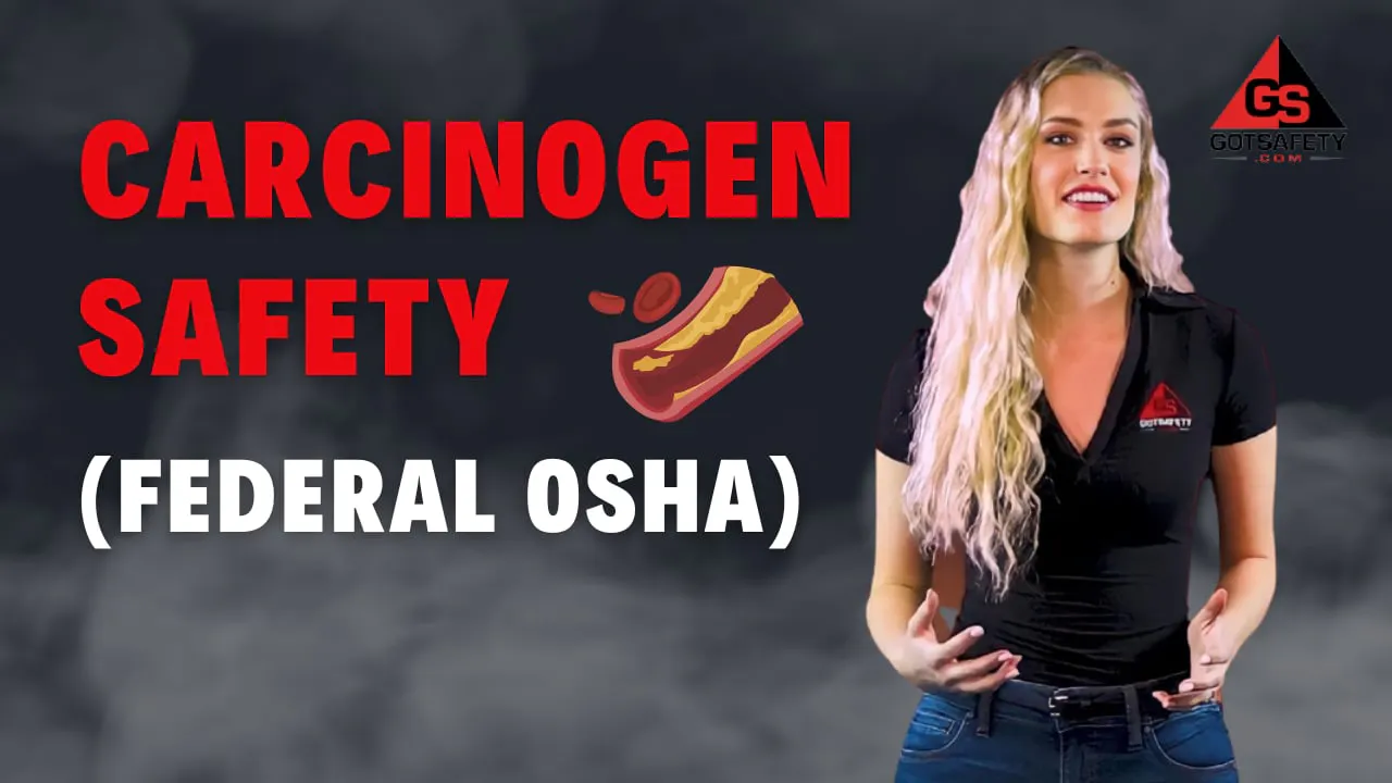 Carcinogen Safety (Federal OSHA) - GotSafety Lite | Safety Video Streaming