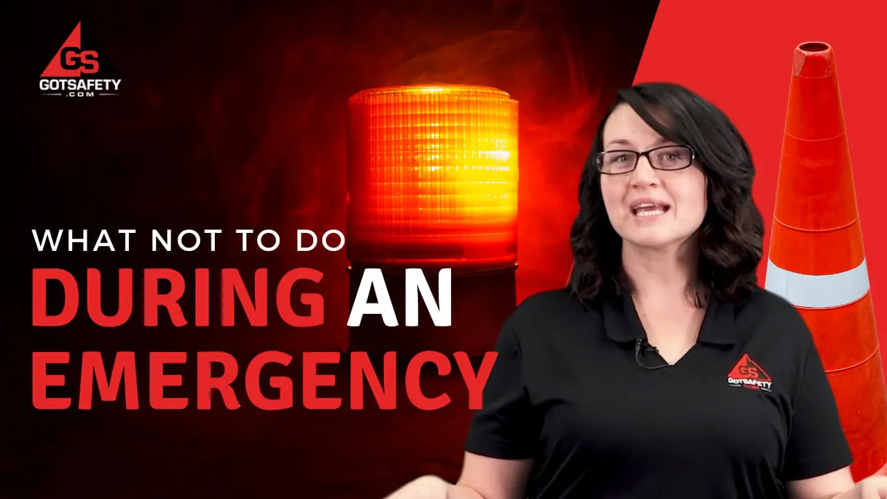 What Not to Do During an Emergency - GotSafety Lite | Safety Video ...
