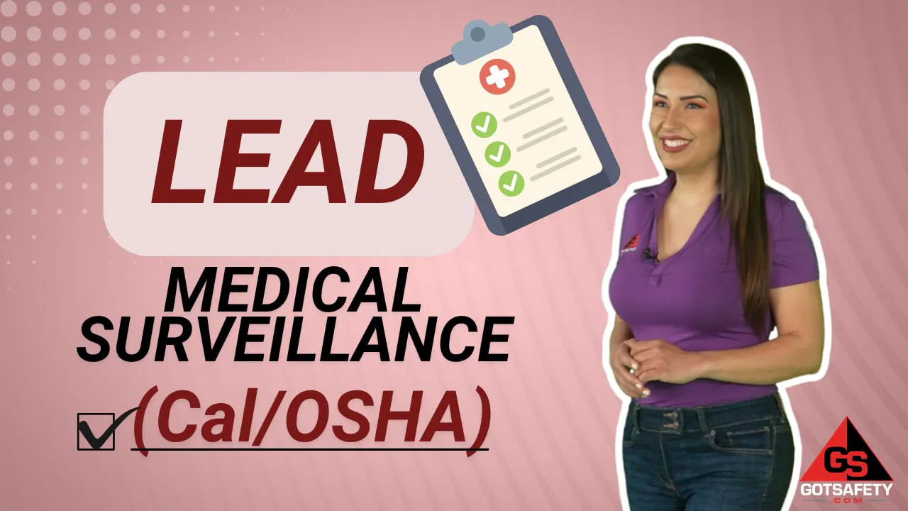 Lead: Medical Surveillance (Cal/OSHA) - GotSafety Lite | Safety Video ...