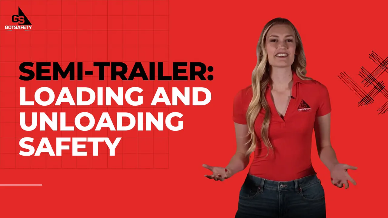 Semi-Trailer: Loading and Unloading Safety - GotSafety Lite | Safety ...