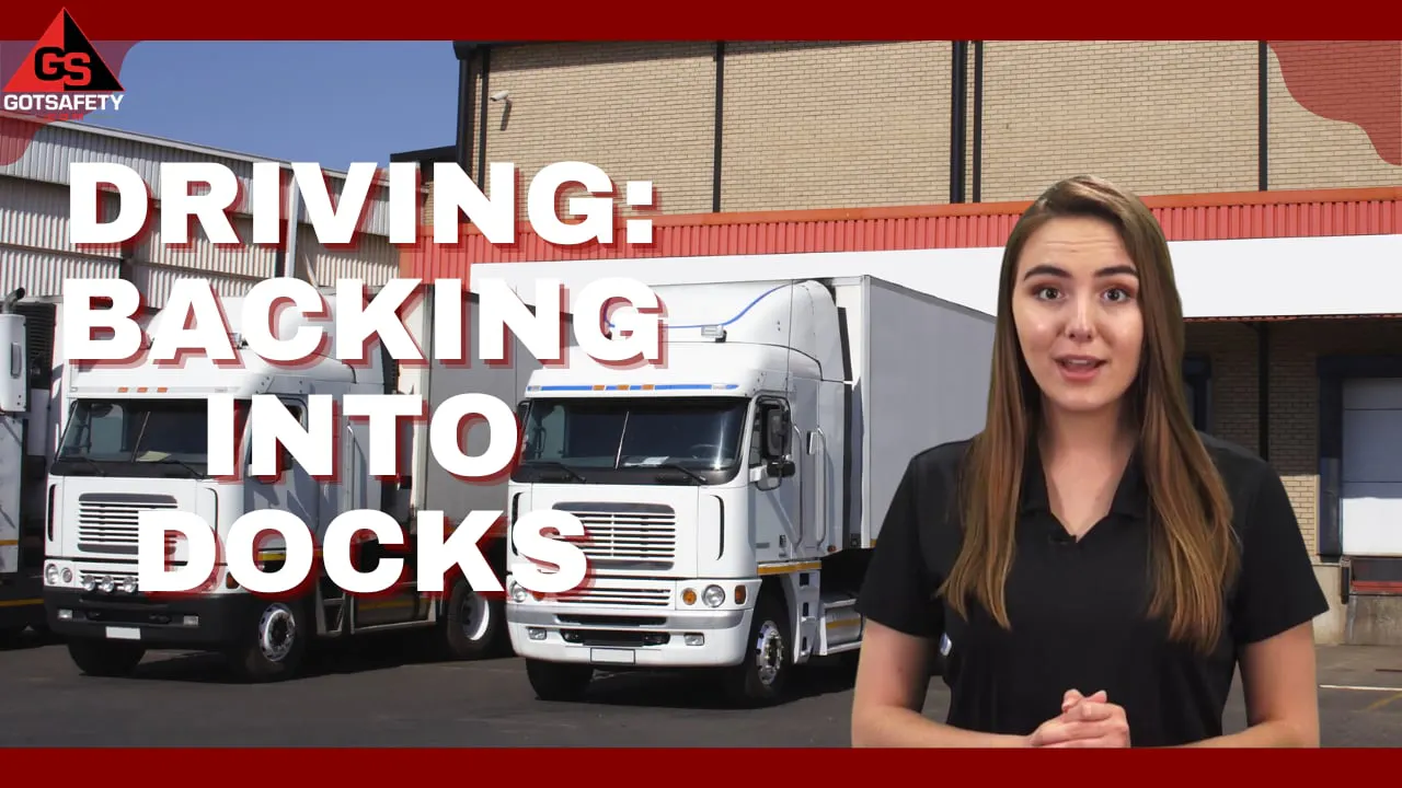 Driving: Backing Into Docks - GotSafety Lite | Safety Video Streaming