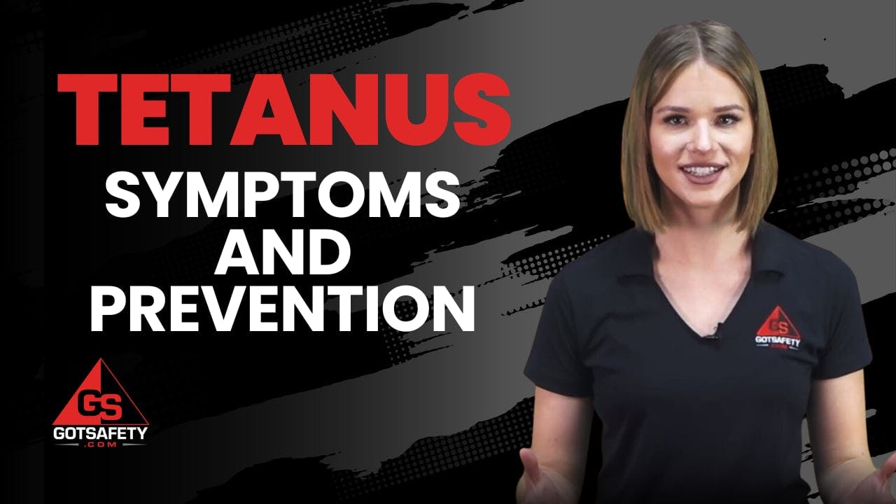 Tetanus Symptoms and Prevention - GotSafety Lite | Safety Video Streaming