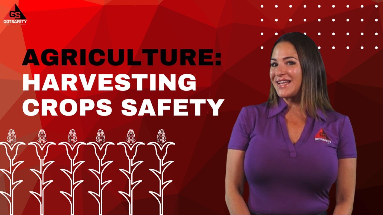 Agriculture: Harvesting Crops Safety - GotSafety Lite | Safety Video Streaming