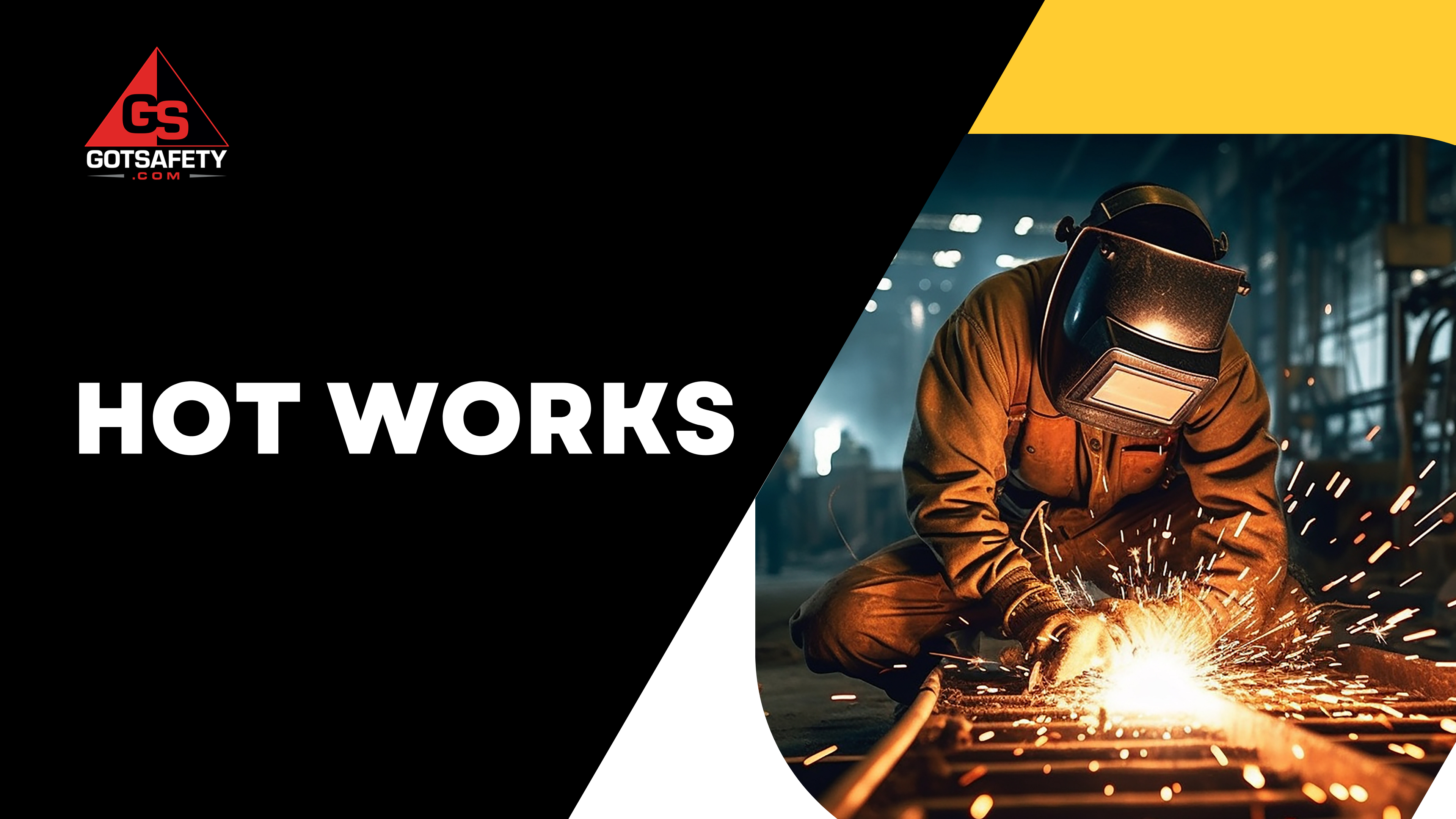 Construction - Hot Works - GotSafety Lite | Safety Video Streaming