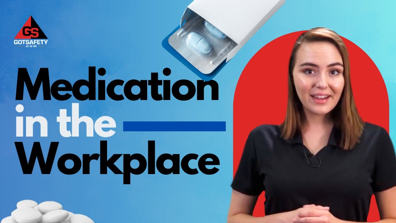Medication in the Workplace - GotSafety Lite | Safety Video Streaming