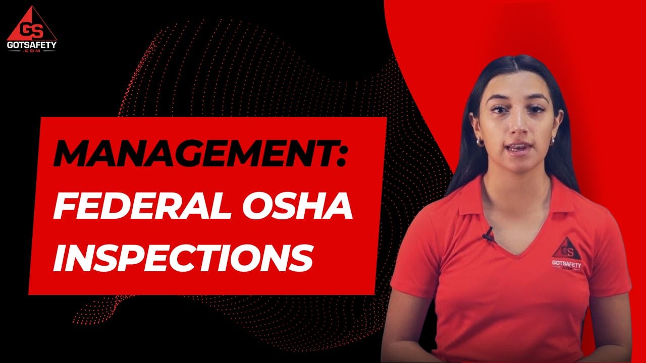 Management: Federal OSHA Inspections - GotSafety Lite | Safety Video ...