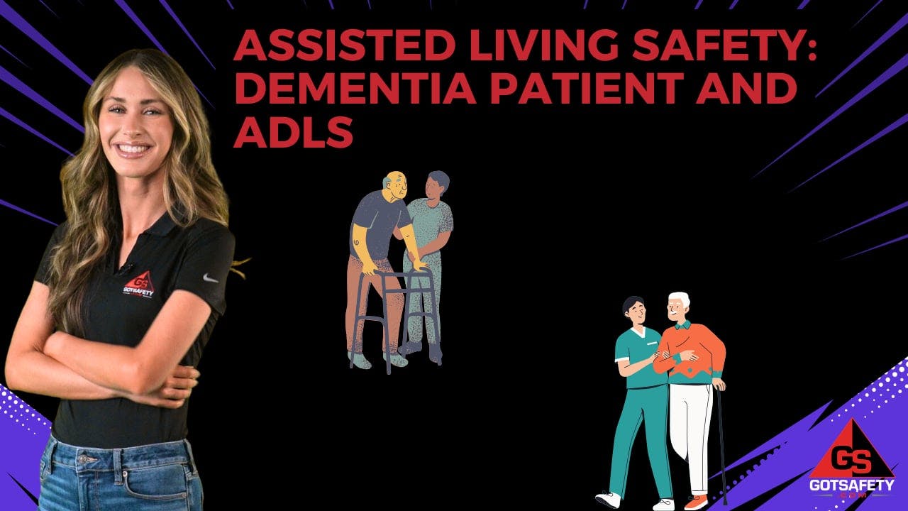 Assisted Living Safety: Dementia Patient and ADLS - GotSafety Lite ...