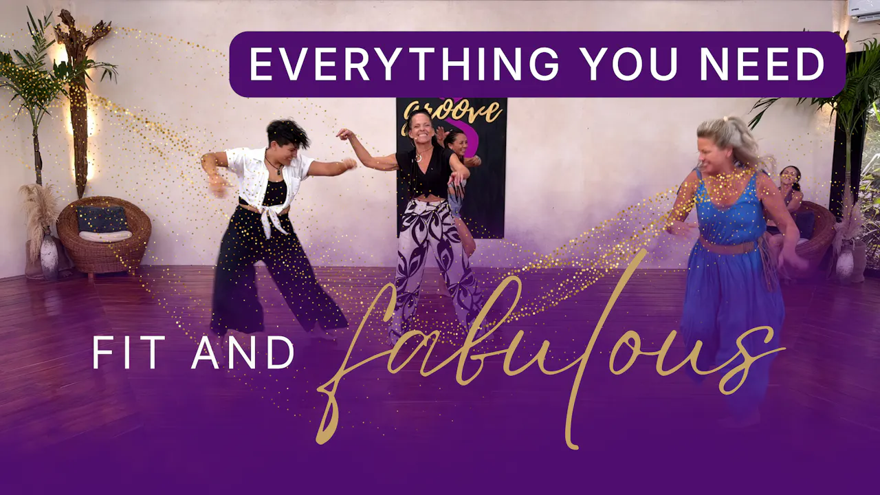 Everything You Need - Fit And Fabulous - Body Groove