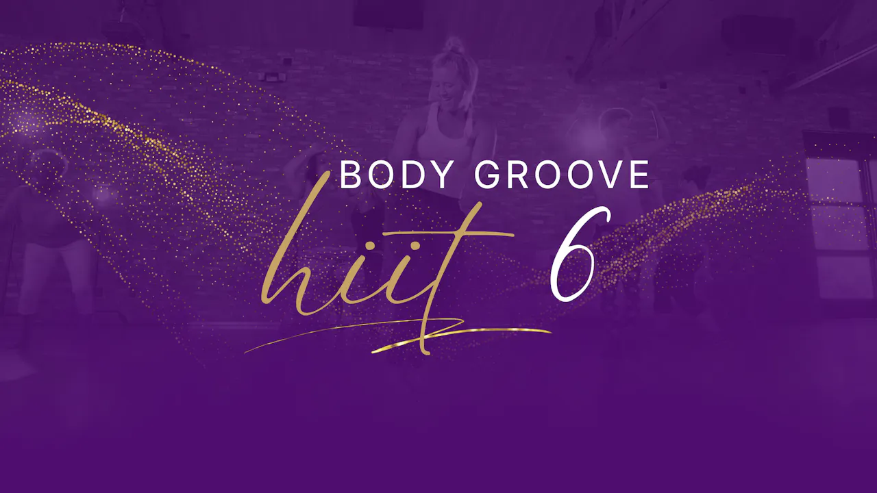 Body Groove HIIT - Playlist 6 - Complete Playlist - Body Groove
