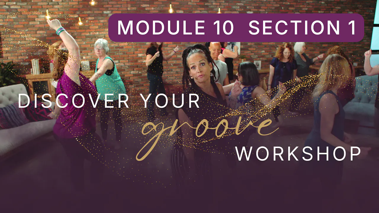 Discover Your Groove Module 10 Section 1 - Body Groove