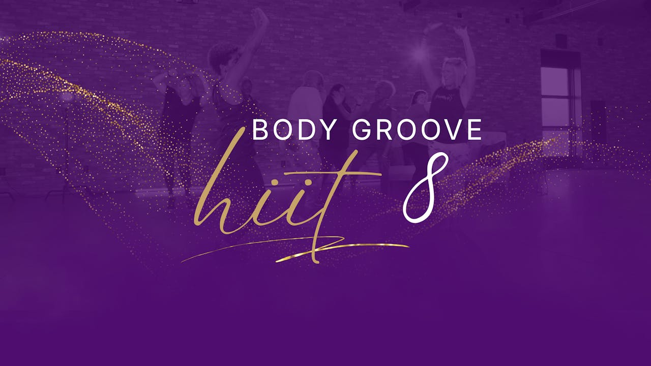 Body Groove HIIT - Playlist 8 - Complete Playlist - Body Groove