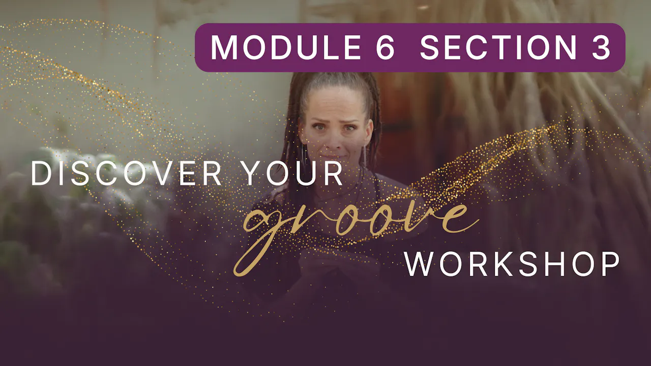 Discover Your Groove Module 6 Section 3 - Body Groove