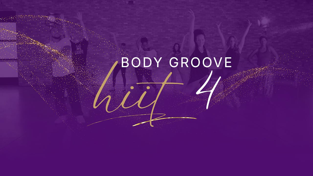 Body Groove HIIT - Playlist 4 - Complete Playlist - Body Groove
