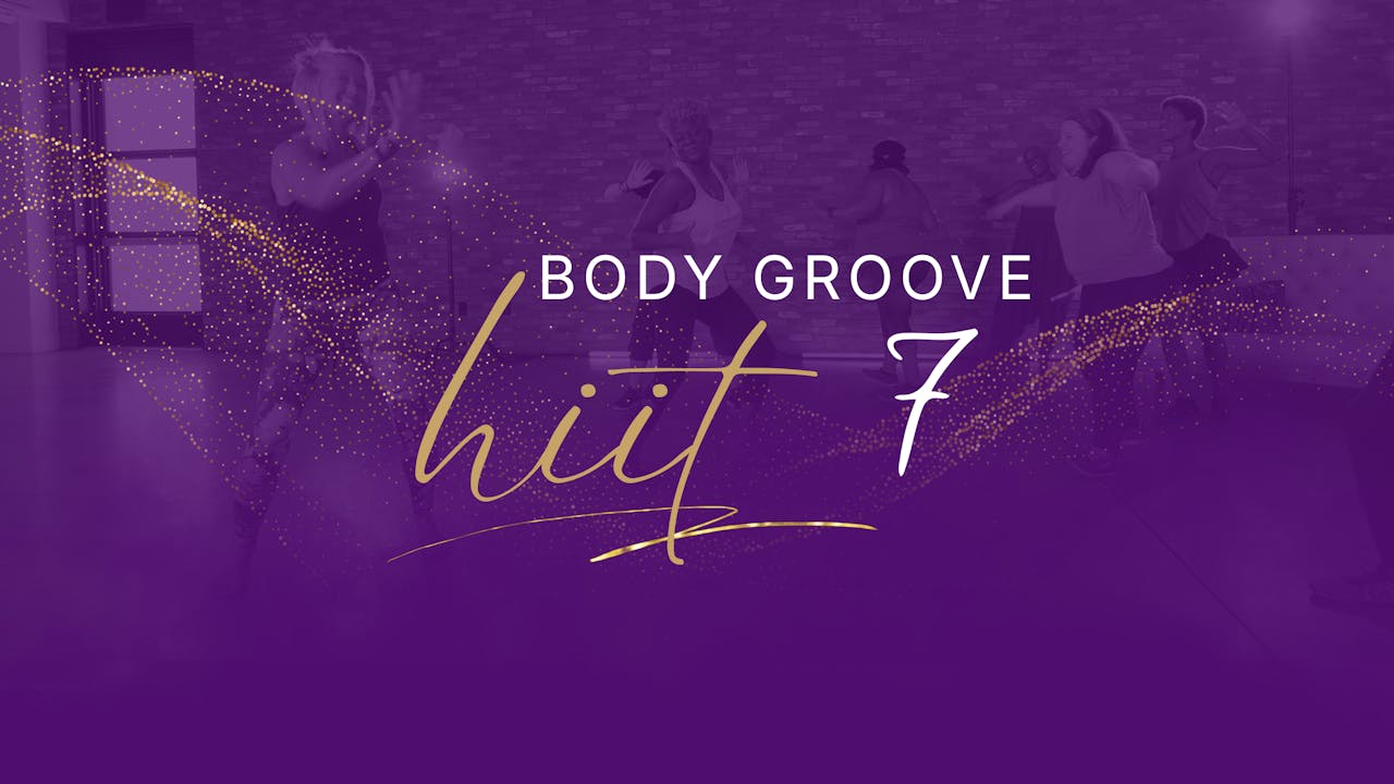 Body Groove HIIT - Playlist 7 - Complete Playlist - Body Groove