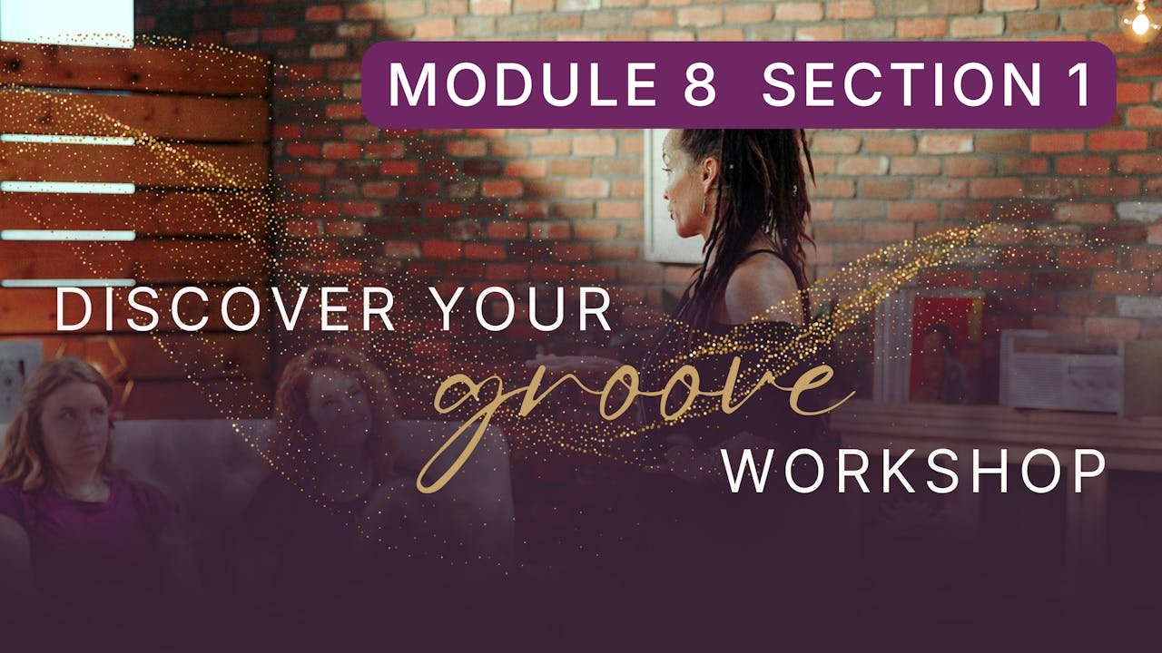 Discover Your Groove Module 8 Section 1 - Body Groove