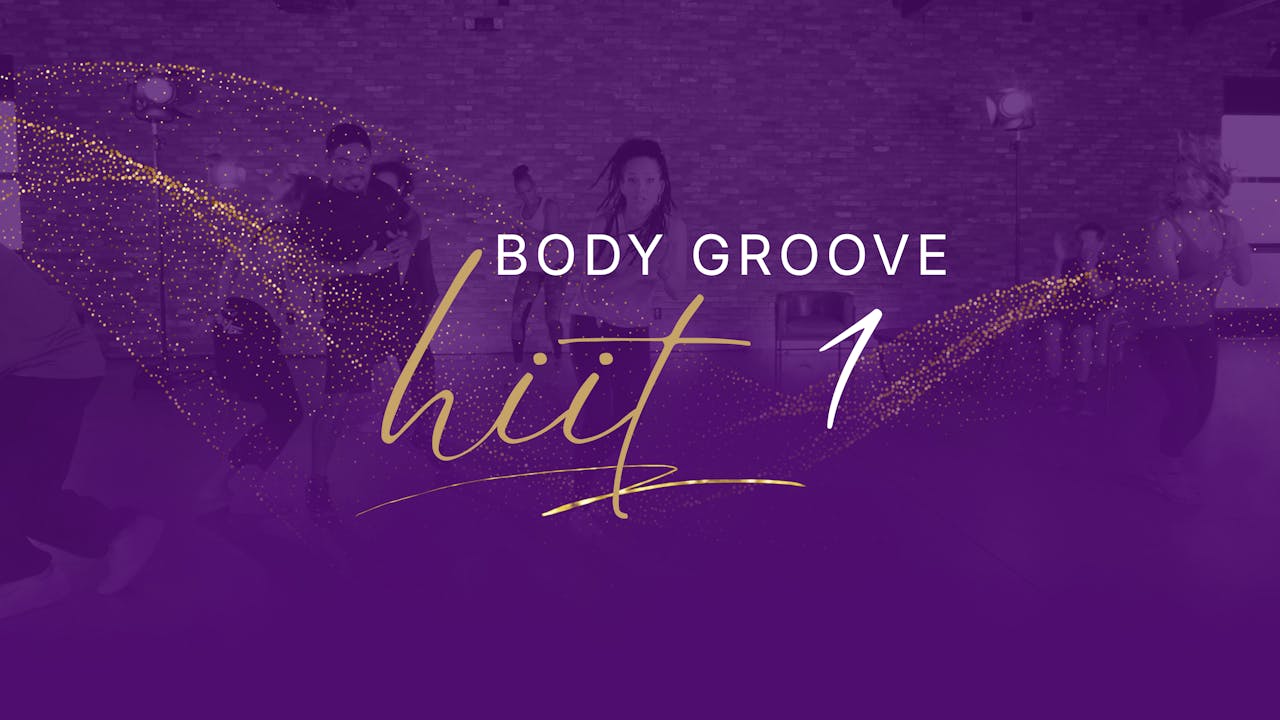 Body Groove HIIT - Playlist 1 - Complete Playlist - Body Groove HIIT ...