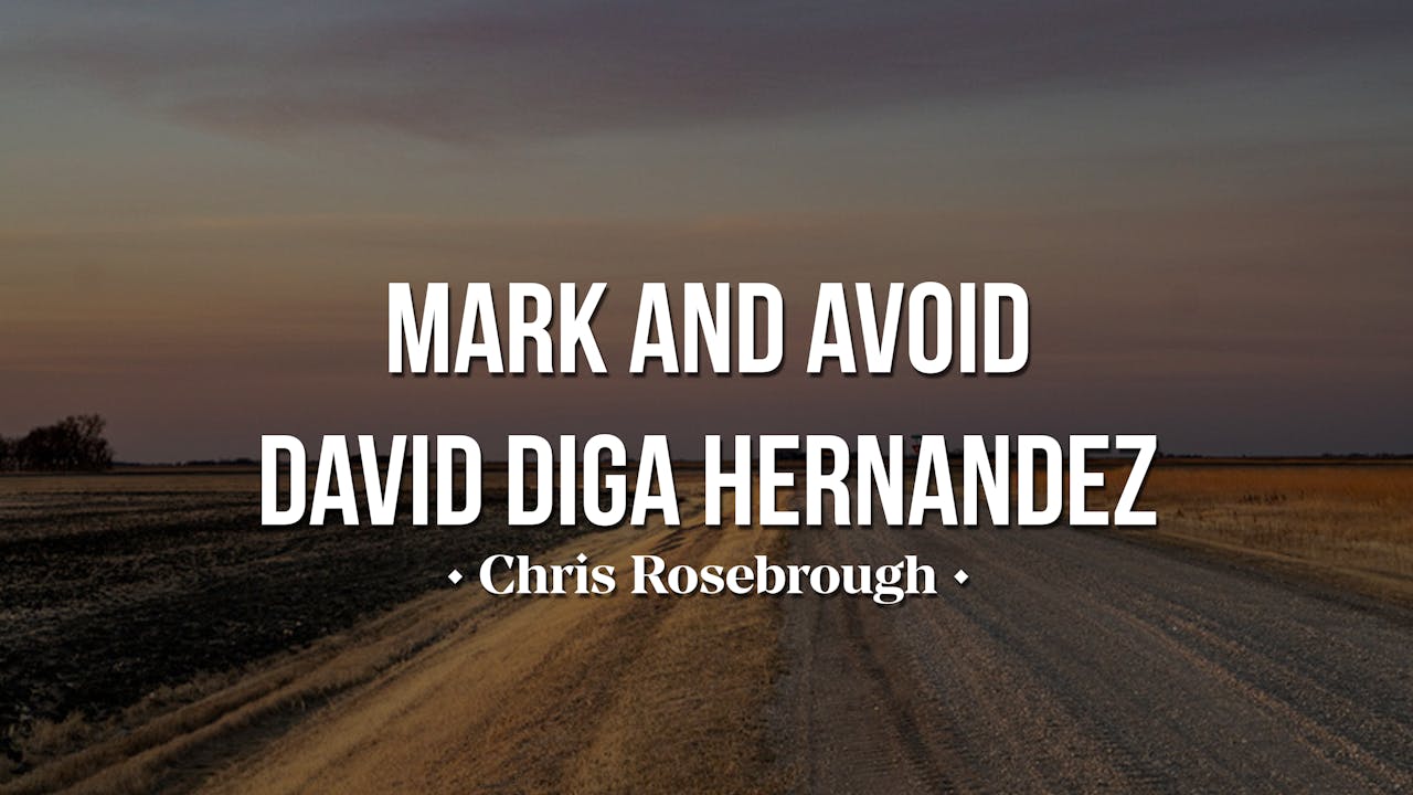 Mark and Avoid David Diga Hernandez - Chris Rosebrough - AGTV