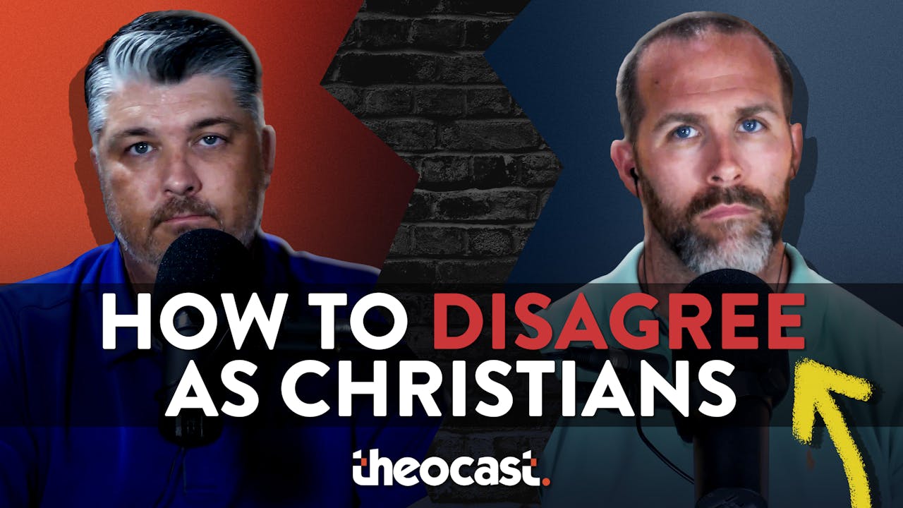 How to Disagree as Christians - Theocast - Theocast - Rest in Christ - AGTV