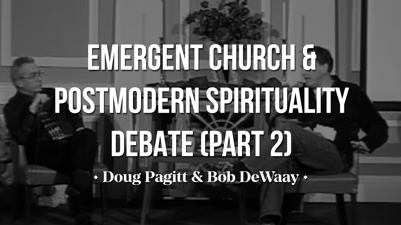 Emergent Church and Postmodern Spirituality Debate (Part 2) - AGTV