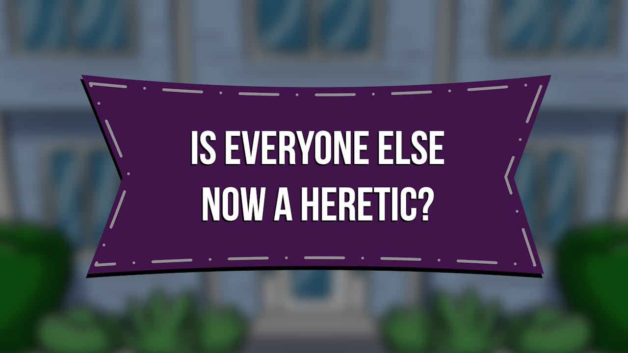 Is Everyone Else Now a Heretic? - E.10 - Steve and Paulette's Place ...