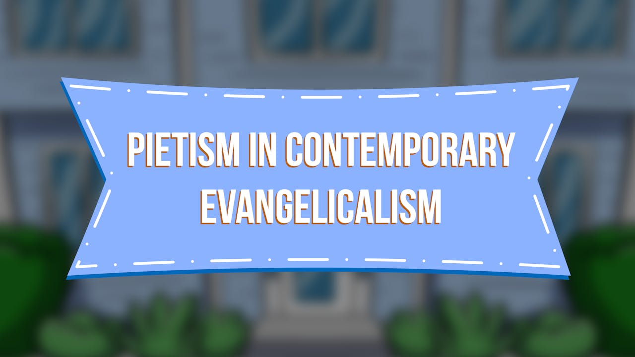 Pietism in Contemporary Evangelicalism - E.3 - Steve and Paulette’s ...