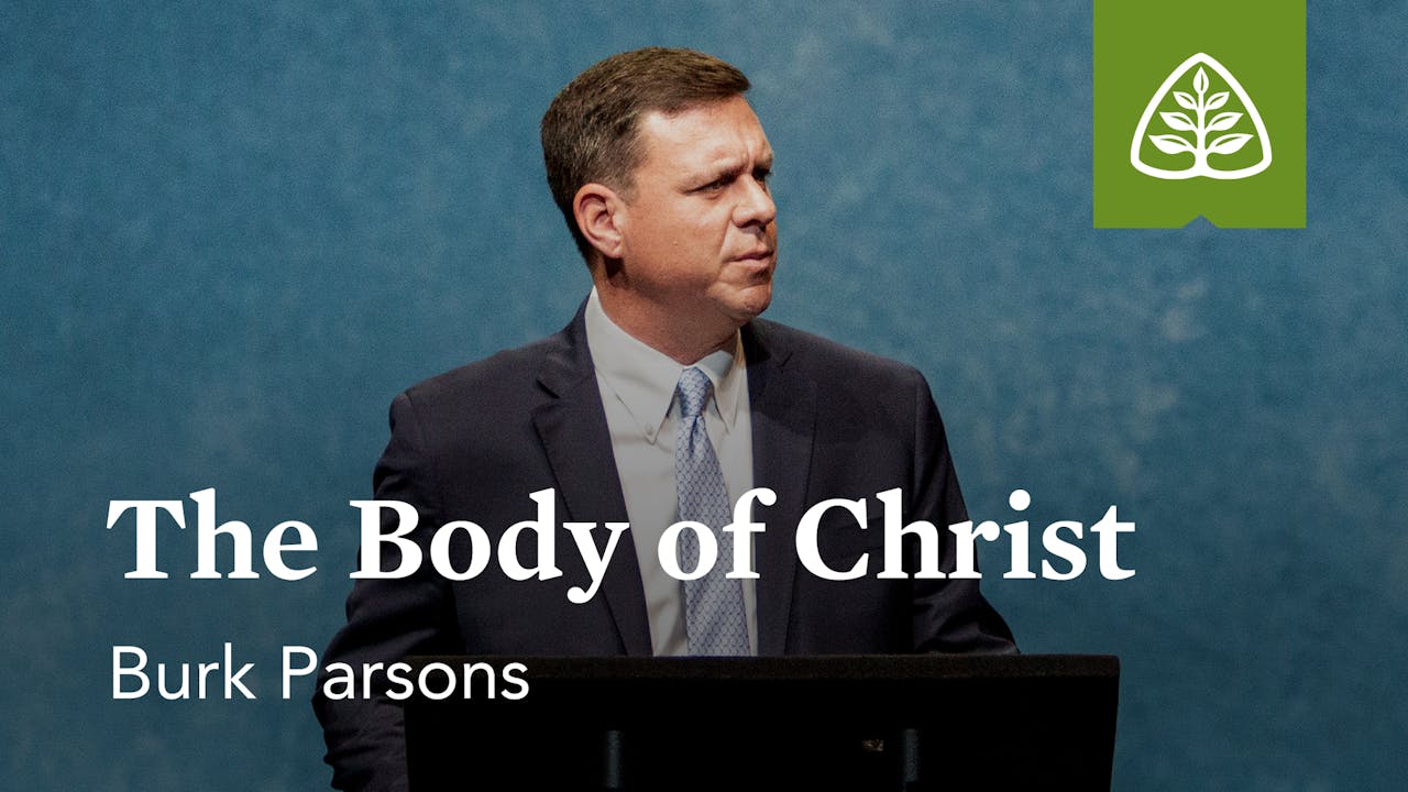 The Body of Christ – Burk Parsons – Ligonier - Right Now Counts Forever ...