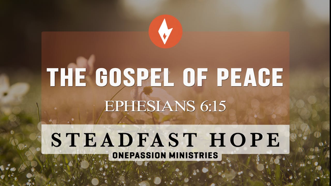 The Gospel of Peace - Steadfast Hope - Dr. Steven J. Lawson - 12/14/22 ...