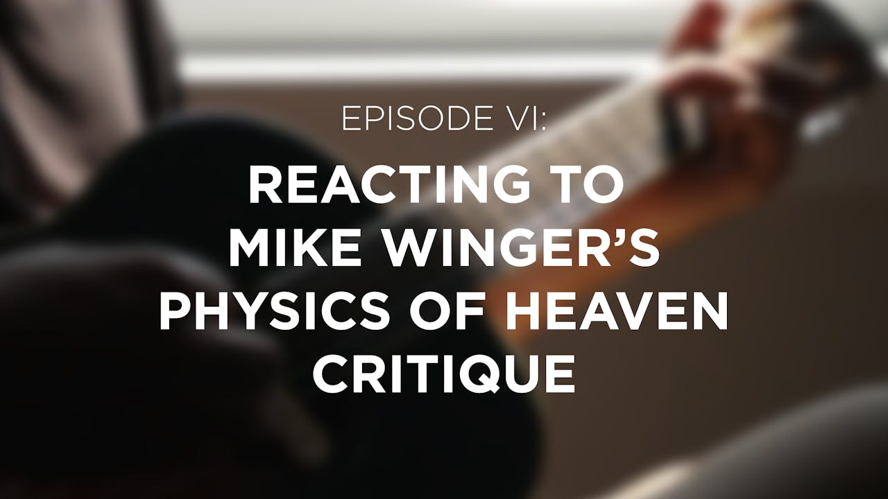 Reacting to Mike Winger's Physics of Heaven Critiques - E.6 - Breaking ...