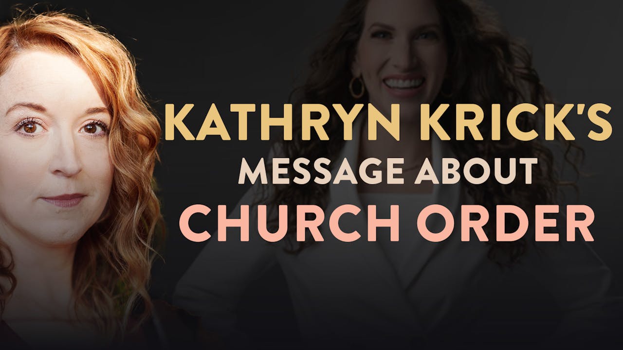 The Irony of Kathryn Krick's Message about Church Order - Lovesick ...