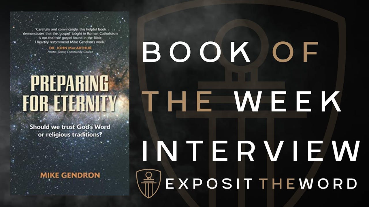 Preparing For Eternity - Mike Gendron - Exposit the Word - AGTV