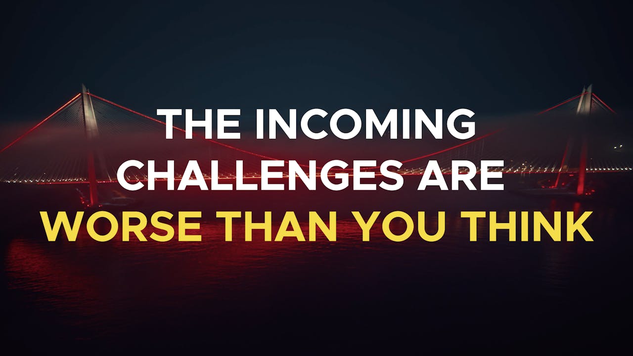 The Incoming Challenges are Worse Than You Think - E.5 - Christ and ...