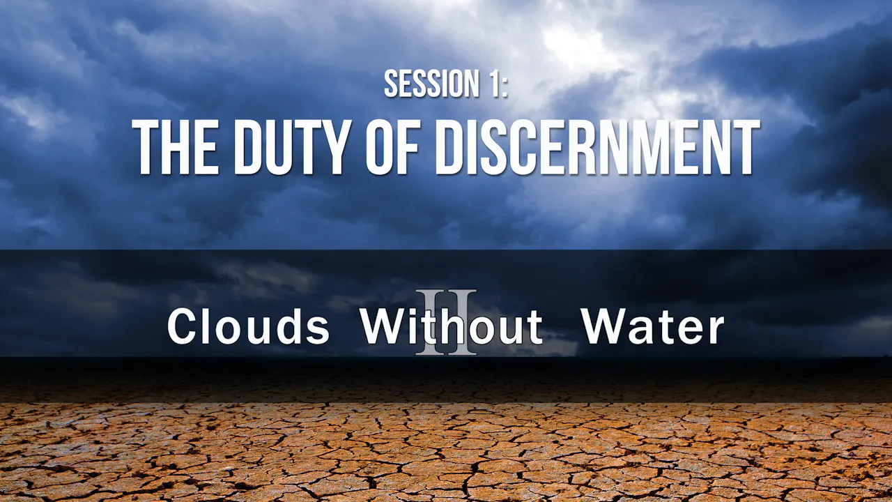 The Duty of Discernment - Clouds Without Water - Justin Peters - Clouds ...