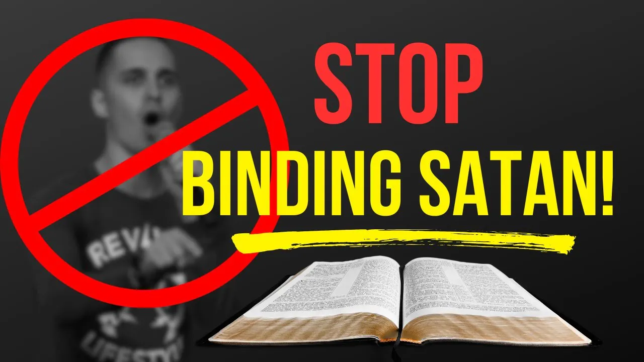 The Bible Never Tells Christians to Bind Satan - Long for Truth - New ...
