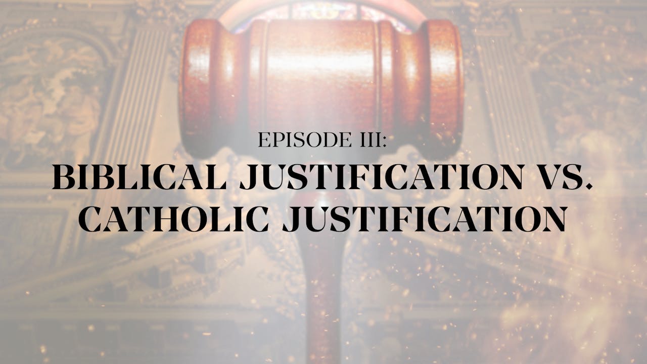 Biblical Justification vs. Catholic Justification - E.3 - Roman ...