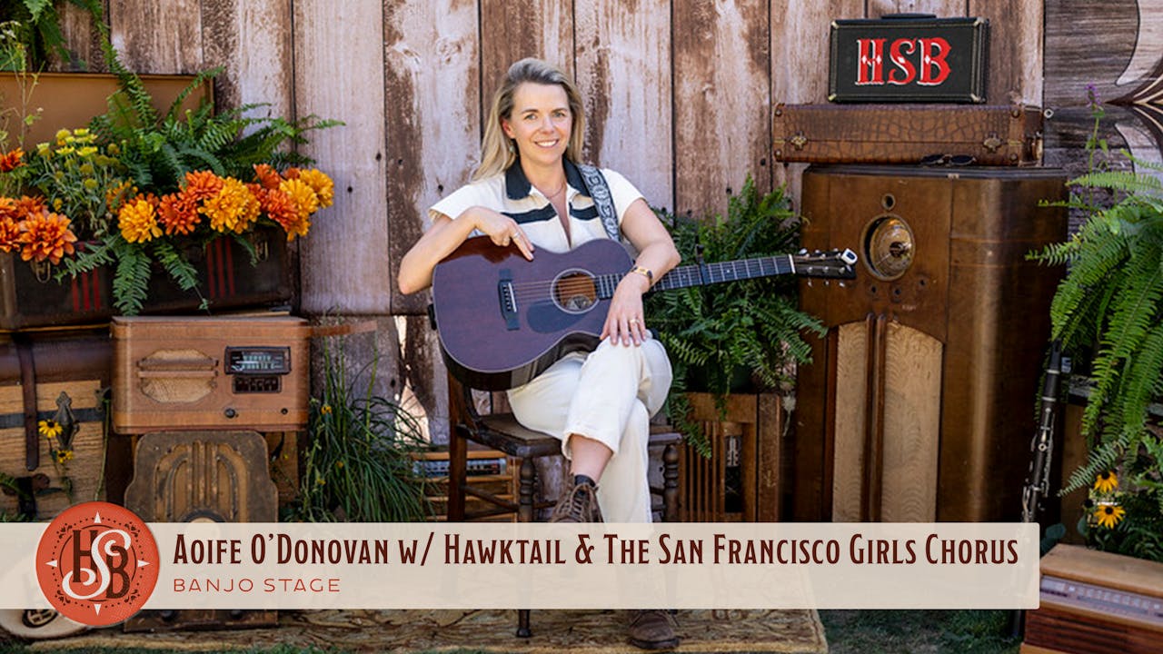 Aoife O'Donovan w/ Hawktail & San Francisco Girls Chorus - Hardly ...