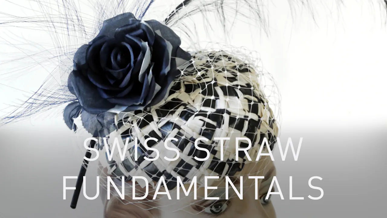 Swiss Straw Fundamentals - Swiss Straw Course - Hat Academy Studio＋