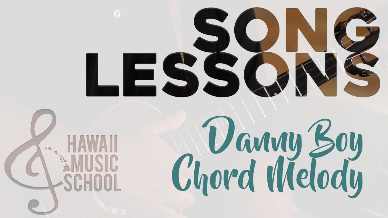 Danny Boy Chord Melody uTab - Song Lessons - Hawaii Music School