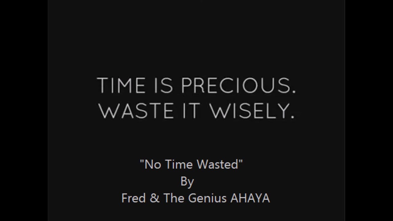 No Time Wasted - Fred & The Genius AHAYA (End Times Music) - HEBREWS TO ...