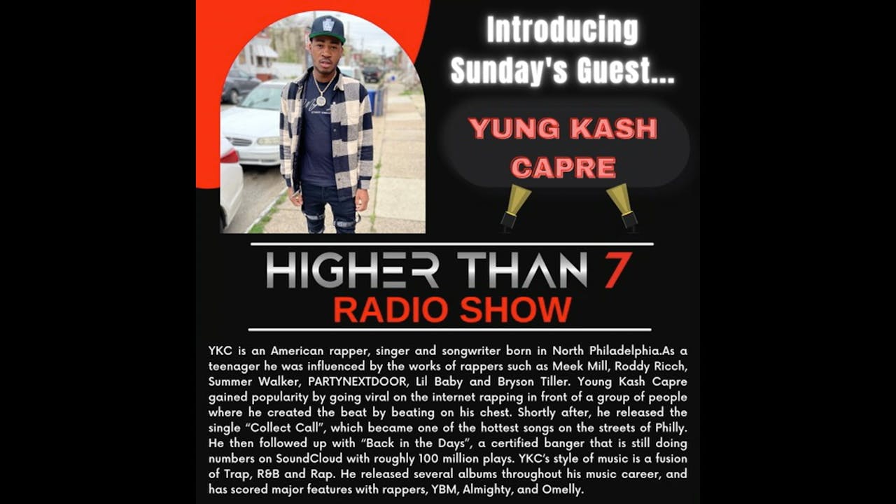 Higher Than 7 Radio Show - Yung Kash Capre -YKC - Higher Than 7 Radio ...